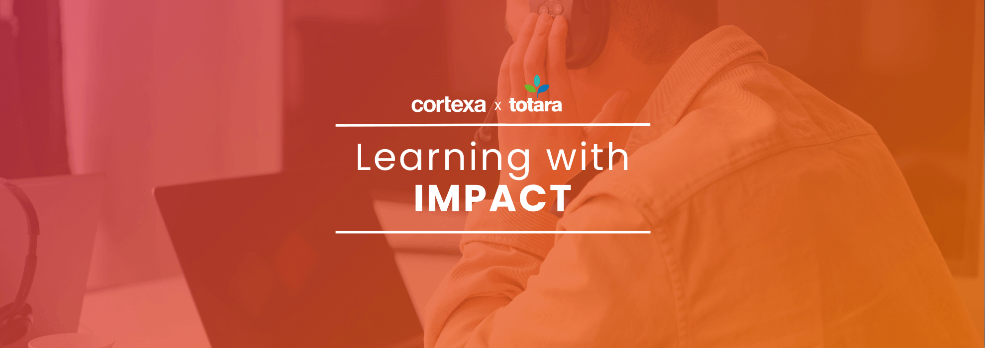 Totara webinar -Learning with IMPACT - cortexa.co.uk